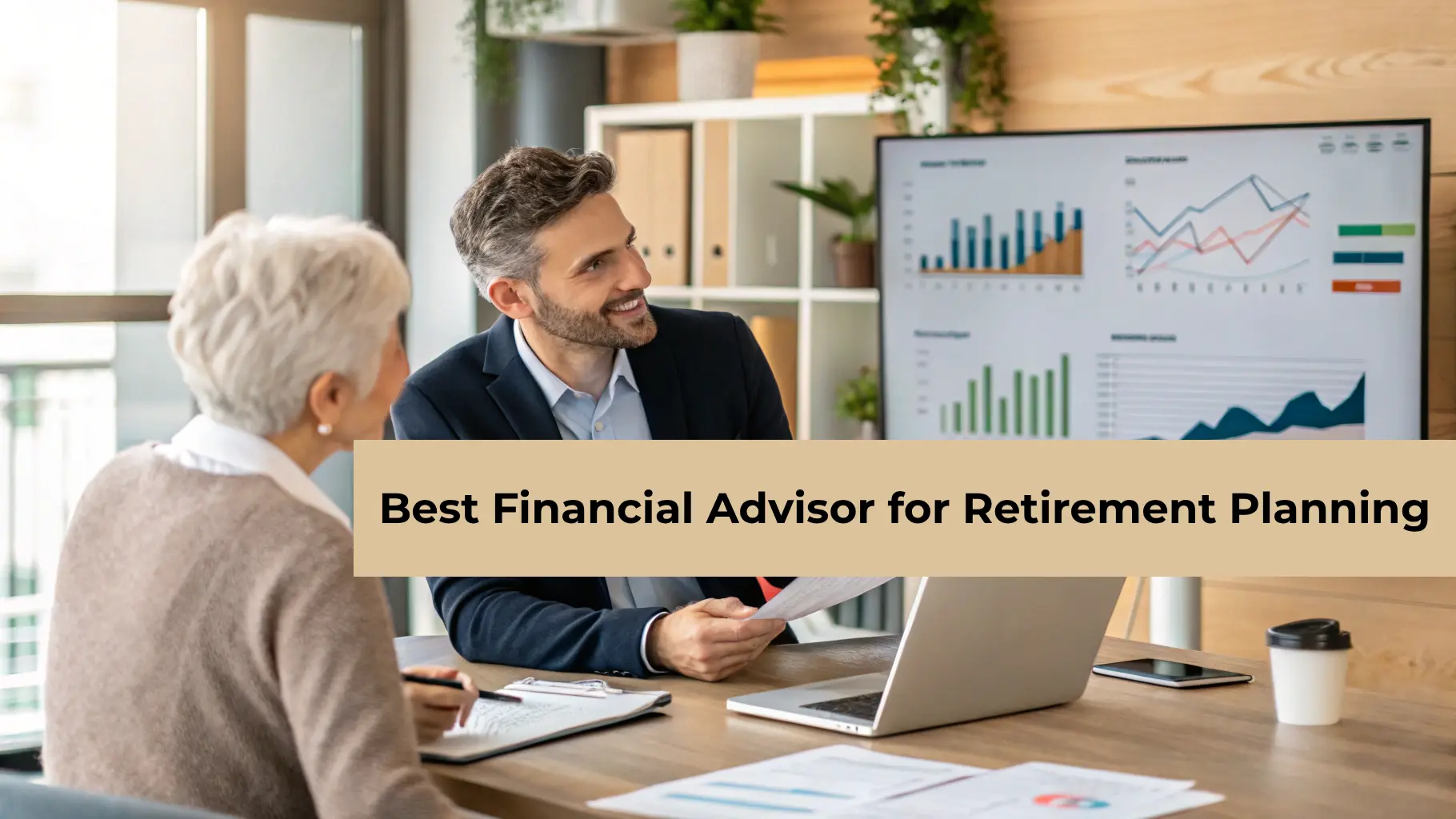 Best Financial Advisor for Retirement Planning: How to Choose the Right One